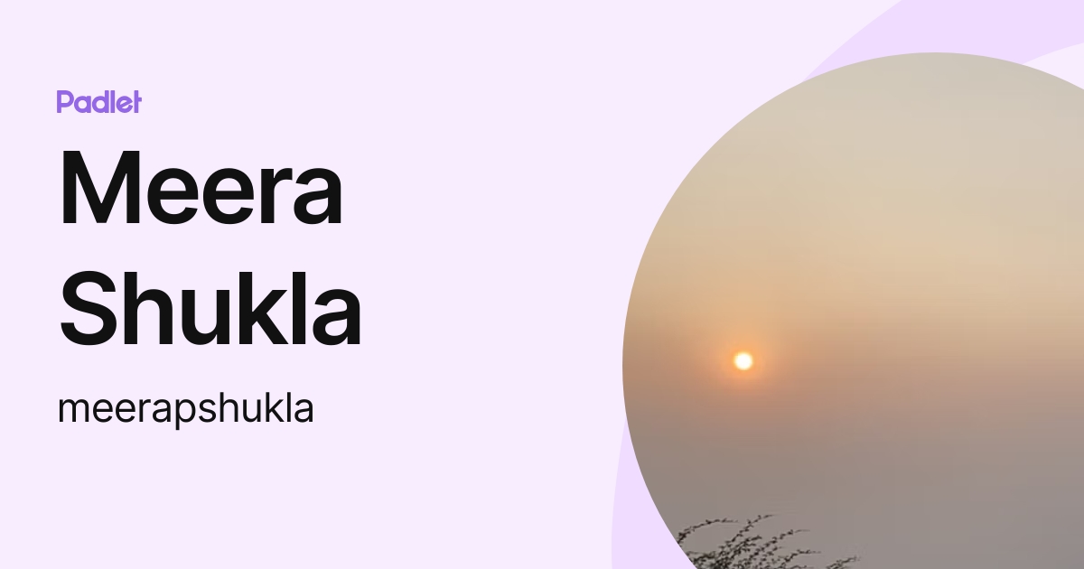 Meera Shukla (meerapshukla) profile | Padlet