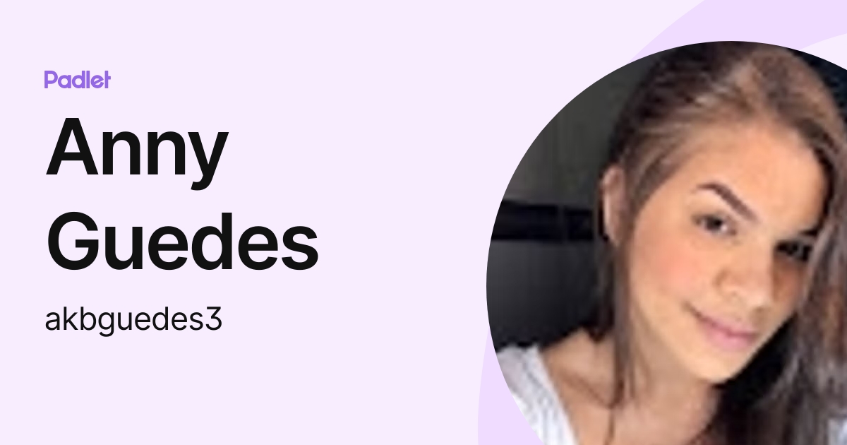 Anny Guedes (akbguedes3) profile | Padlet