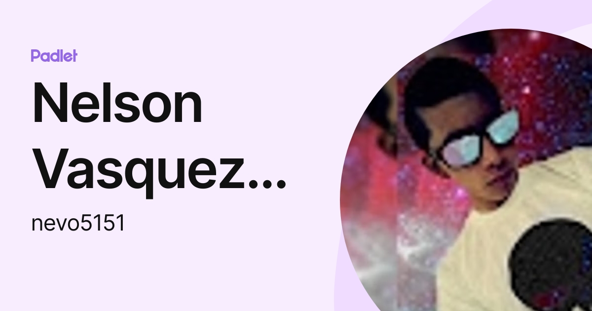 Nelson Vasquez Ochaeta (nevo5151) profile | Padlet