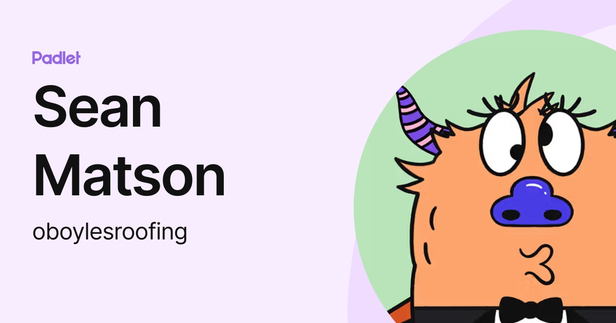 Sean Matson (oboylesroofing) profile | Padlet