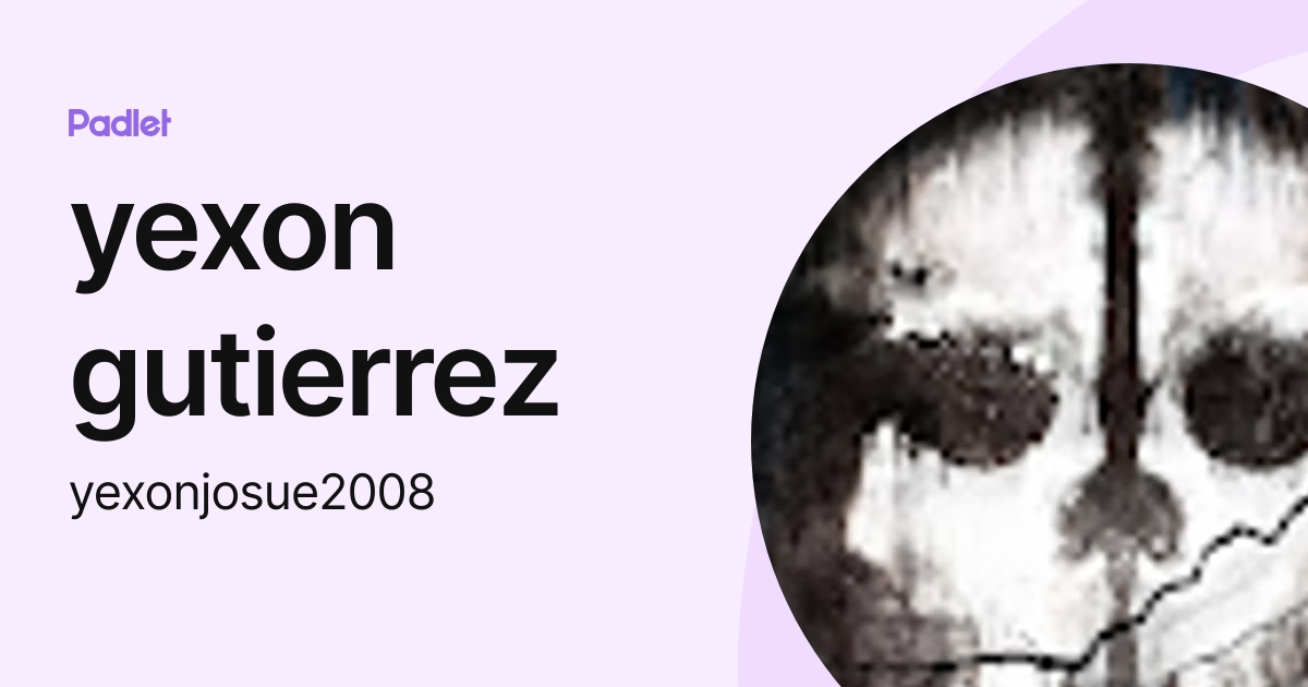 yexon gutierrez (yexonjosue2008) profile | Padlet