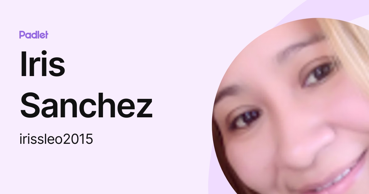 Iris Sanchez (irissleo2015) profile | Padlet