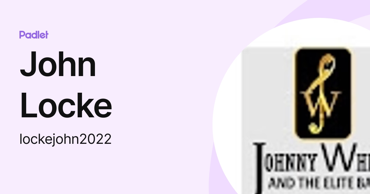 John Locke (lockejohn2022) profile | Padlet