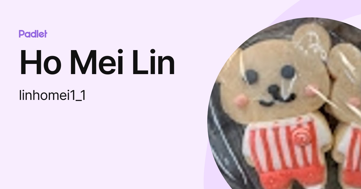 Ho Mei Lin (linhomei) profile | Padlet