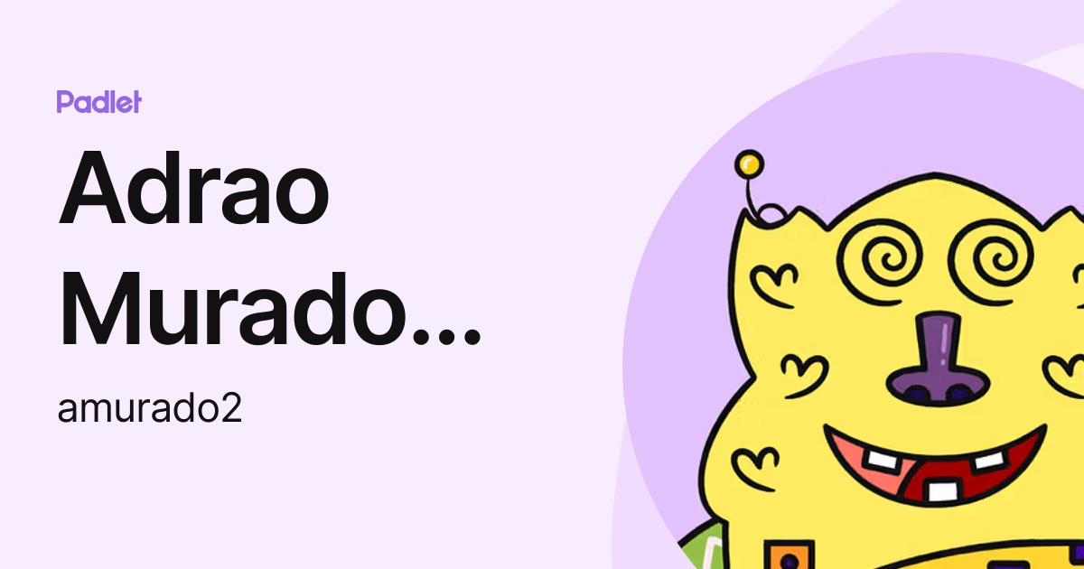 Adrao Murado Martínez (amurado2) profile | Padlet
