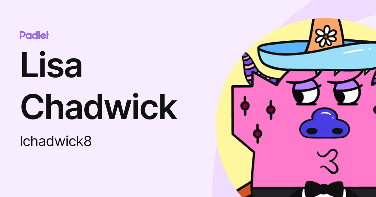 Lisa Chadwick (lchadwick8) profile | Padlet