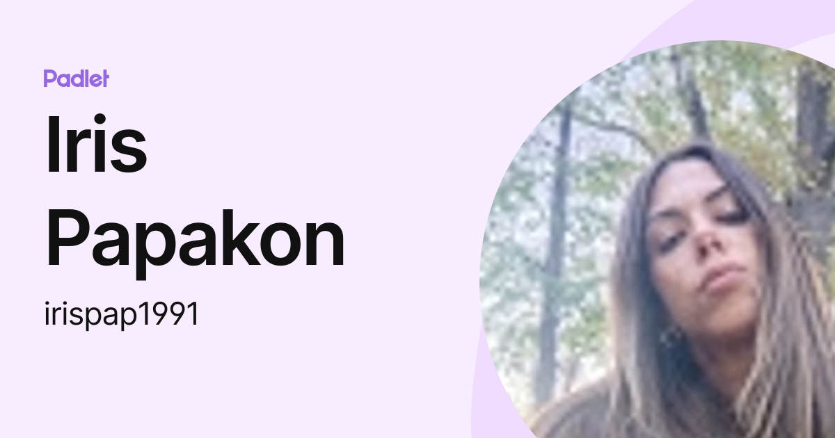 Iris Papakon (irispap1991) profile | Padlet