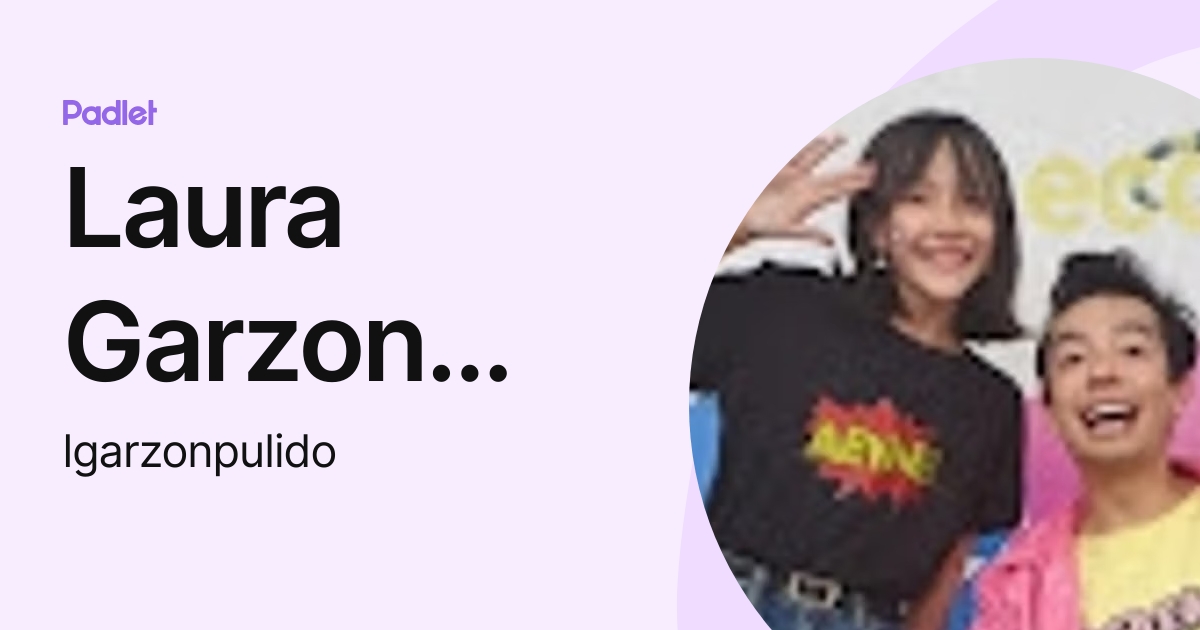 Laura Garzon Pulido (lgarzonpulido) profile | Padlet