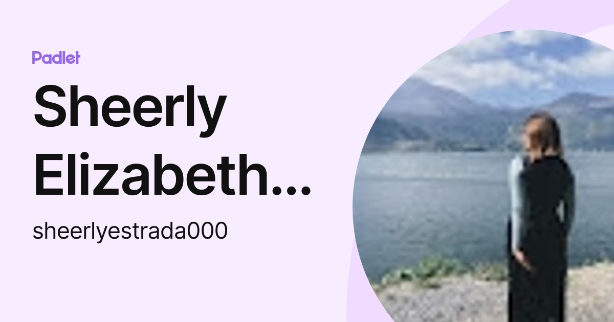 Sheerly Elizabeth Estrada Estrada (sheerlyestrada000) profile | Padlet