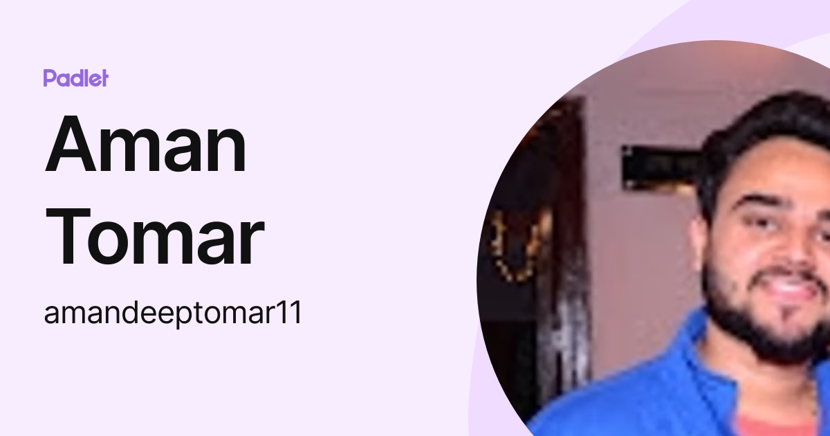 Aman Tomar (amandeeptomar11) profile | Padlet