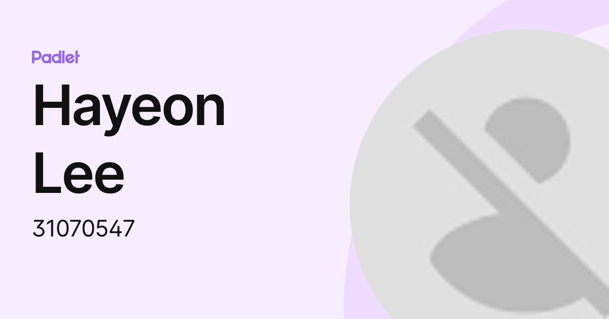 Hayeon Lee (31070547) profile | Padlet