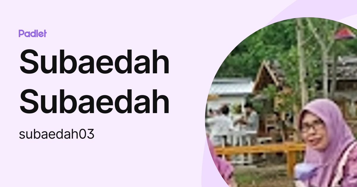Subaedah Subaedah (subaedah03) profile | Padlet