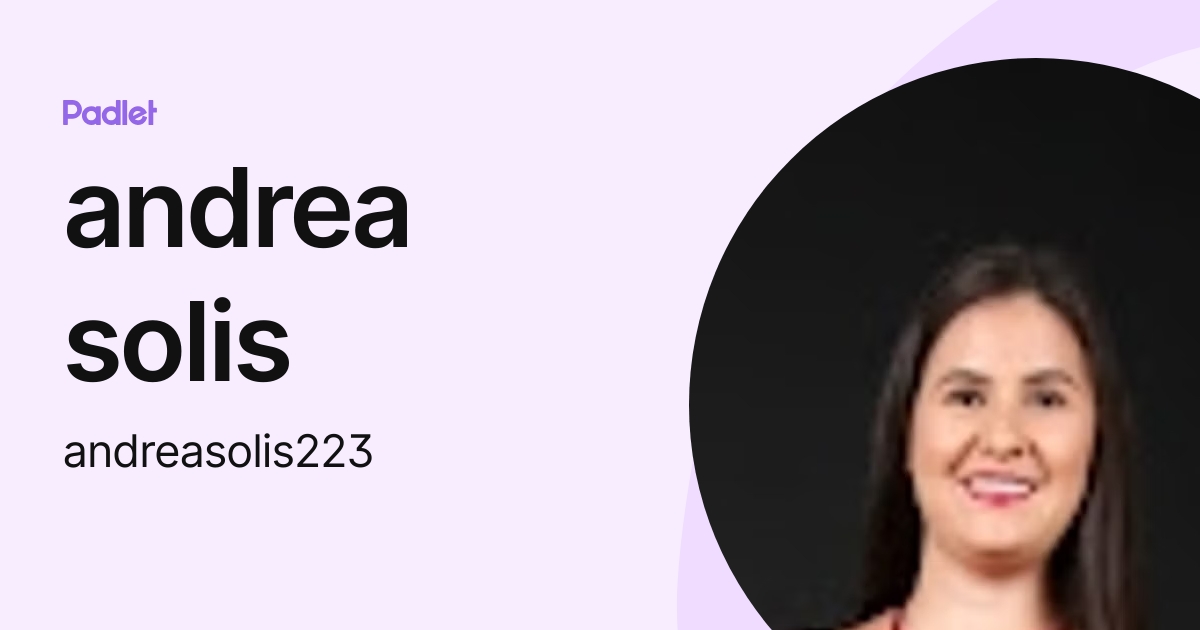 andrea solis (andreasolis223) profile | Padlet