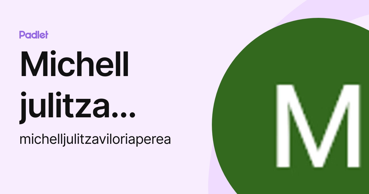 Michell julitza Viloria perea (michelljulitzaviloriaperea) profile | Padlet