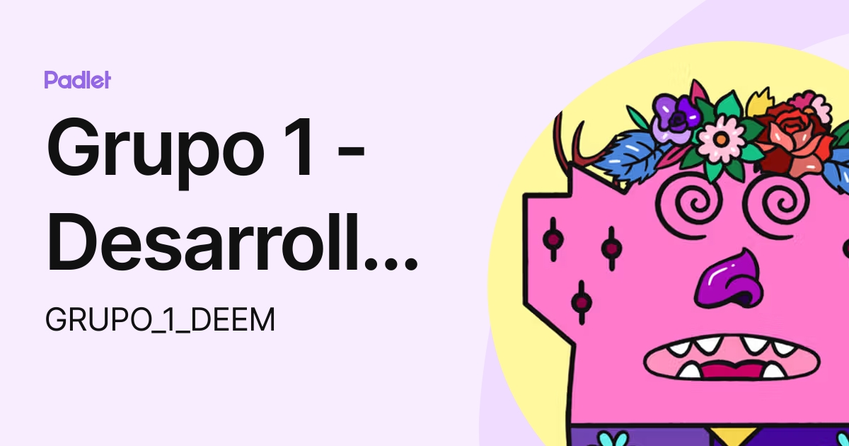 Grupo 1 - Desarrollo de emprendedores (GRUPO_1_DEEM) profile | Padlet