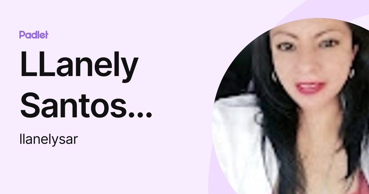 LLanely Santos Rivera (llanelysar) profile | Padlet