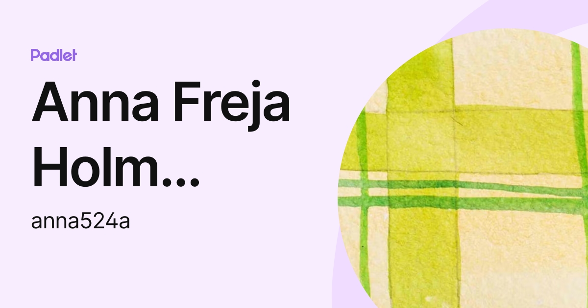 Anna Freja Holm Hvidberg-Hansen (anna524a) profile | Padlet