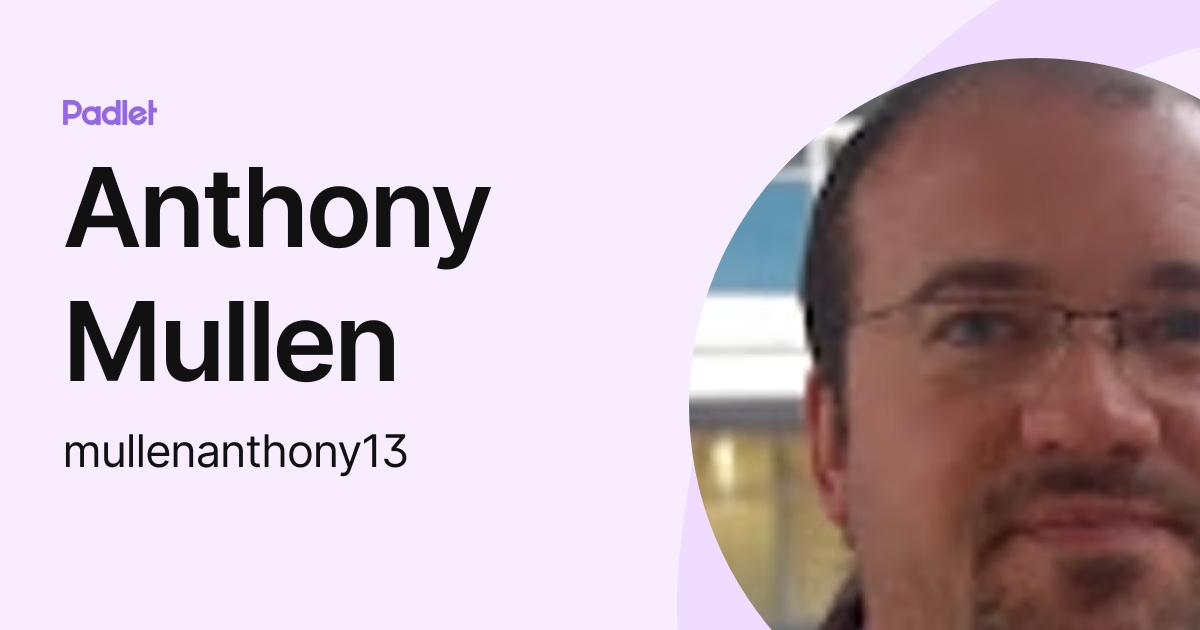 Anthony Mullen (mullenanthony13) profile | Padlet