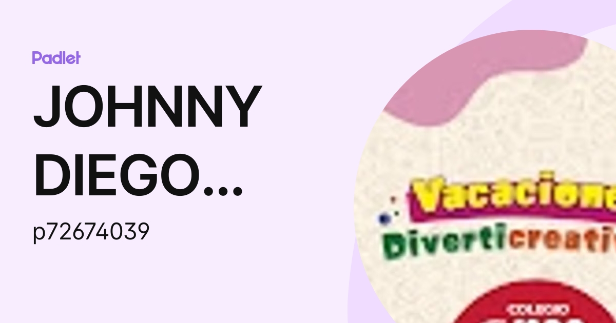 JOHNNY DIEGO ENRIQUE SARAVIA VASQUEZ (p72674039) profile | Padlet