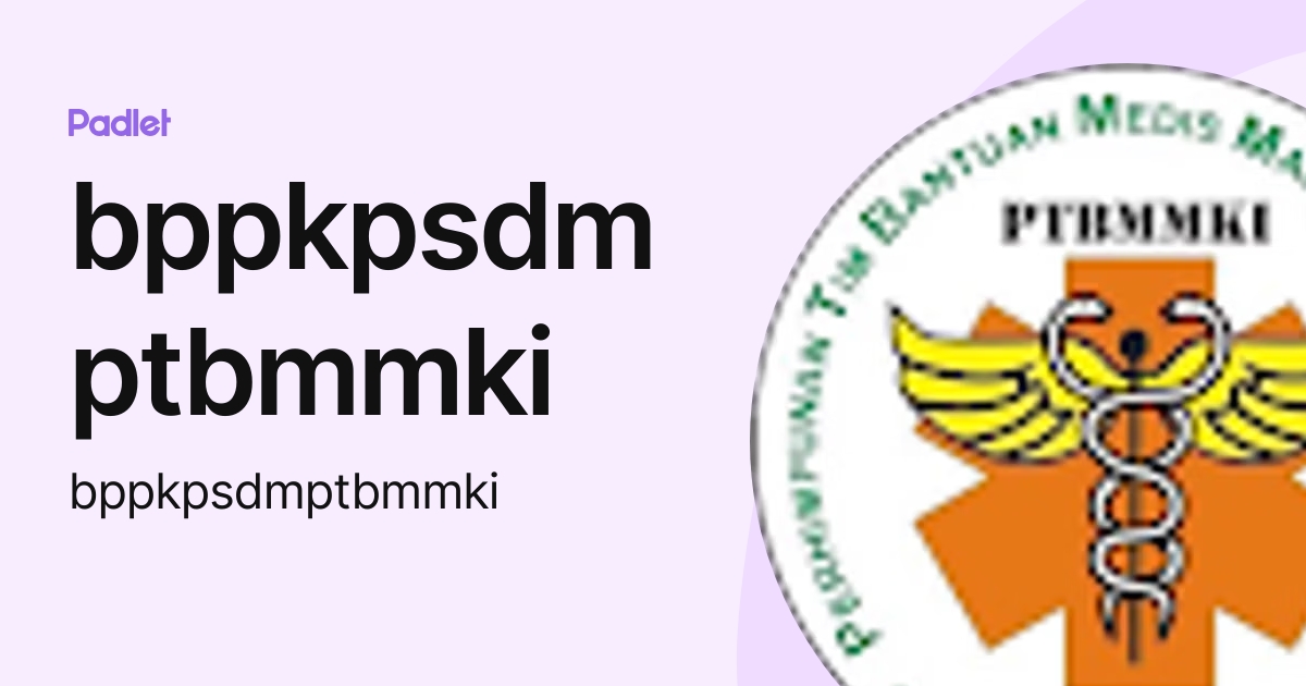 bppkpsdm ptbmmki (bppkpsdmptbmmki) profile | Padlet