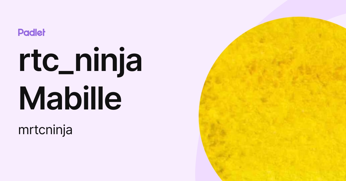 rtc_ninja Mabille (mrtcninja) profile | Padlet