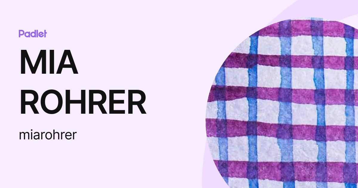 MIA ROHRER (miarohrer) profile | Padlet