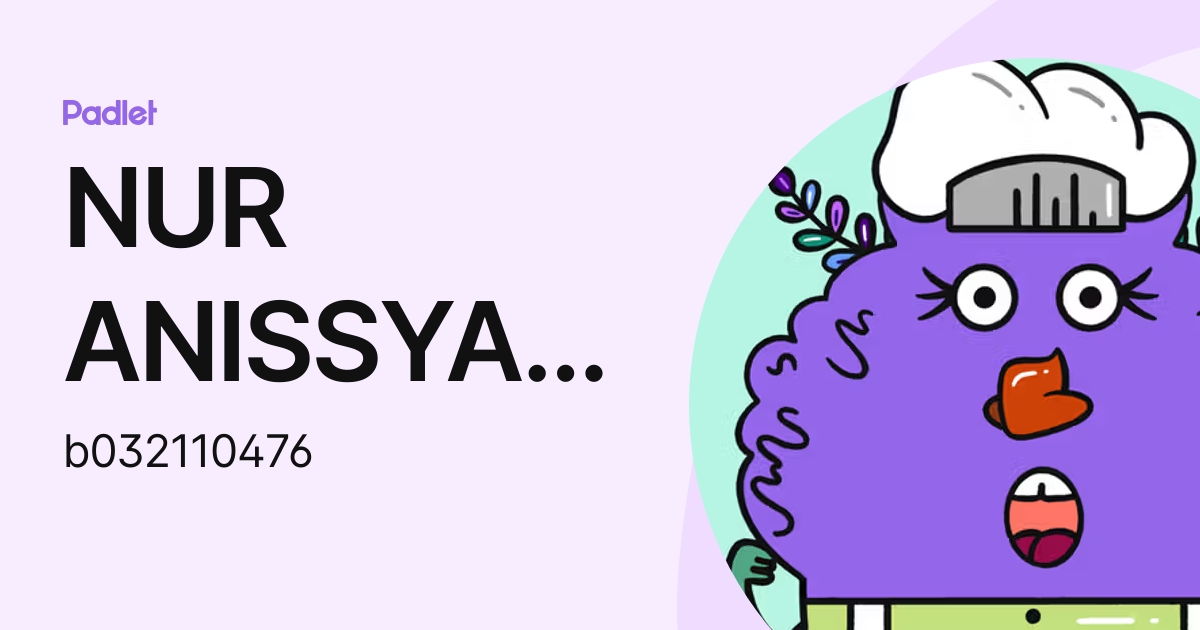 NUR ANISSYA BINTI SETIA BUDI (b032110476) profile | Padlet