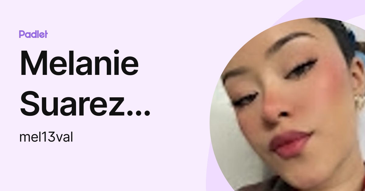 Melanie Suarez Acero (mel13val) profile | Padlet