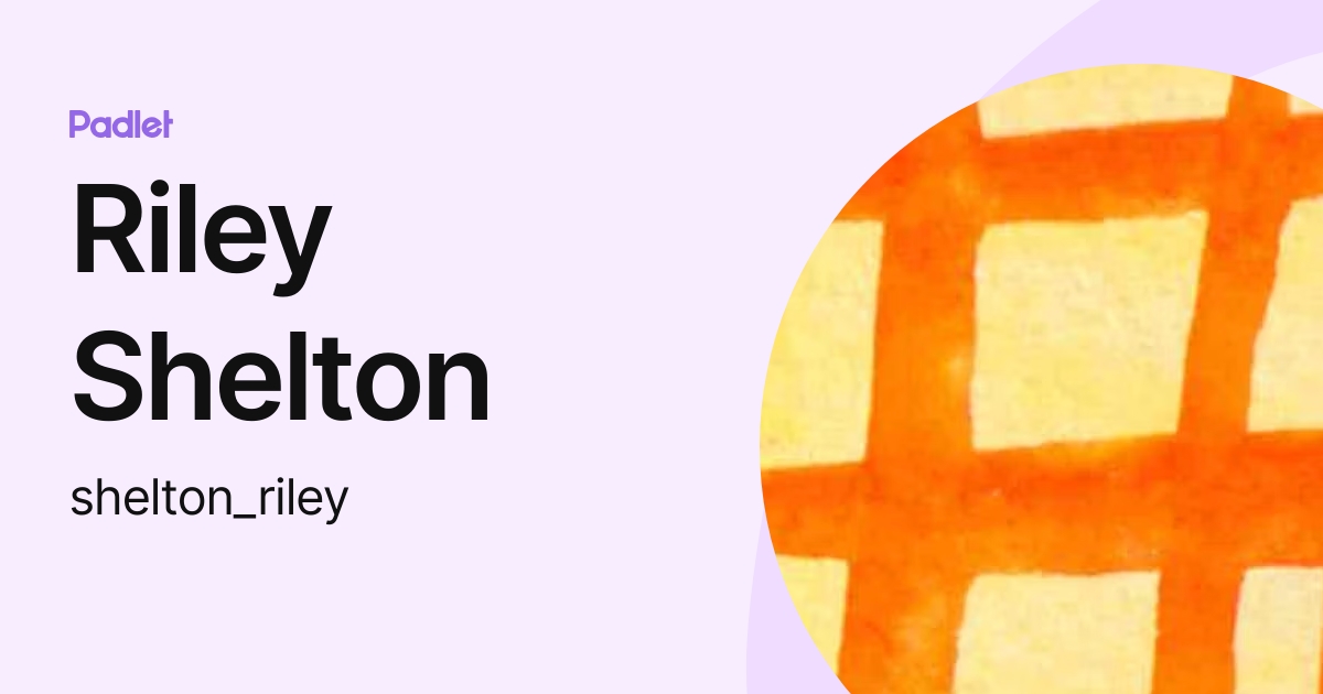Riley Shelton (shelton_riley) profile | Padlet
