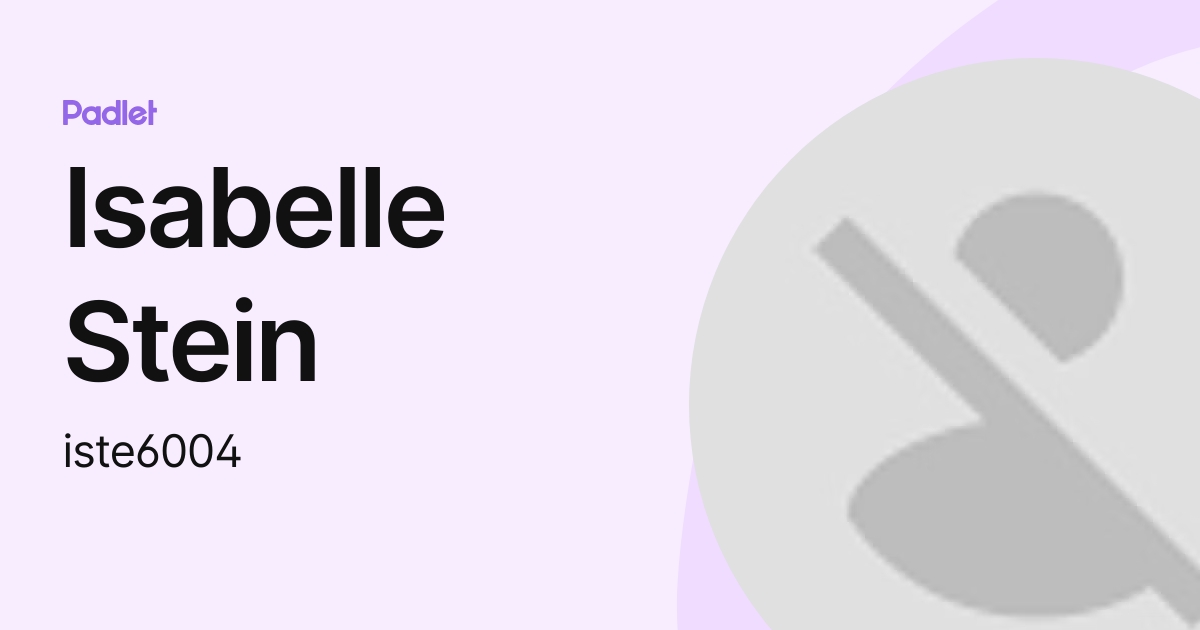 Isabelle Stein (iste6004) profile | Padlet