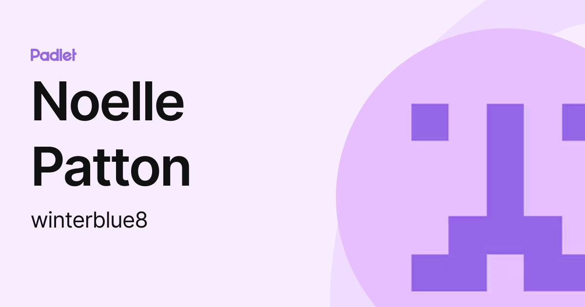 Noelle Patton (winterblue8) profile | Padlet