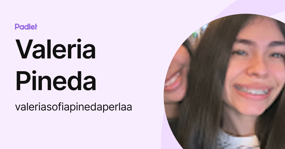 Valeria Pineda (valeriasofiapinedaperlaa) profile | Padlet