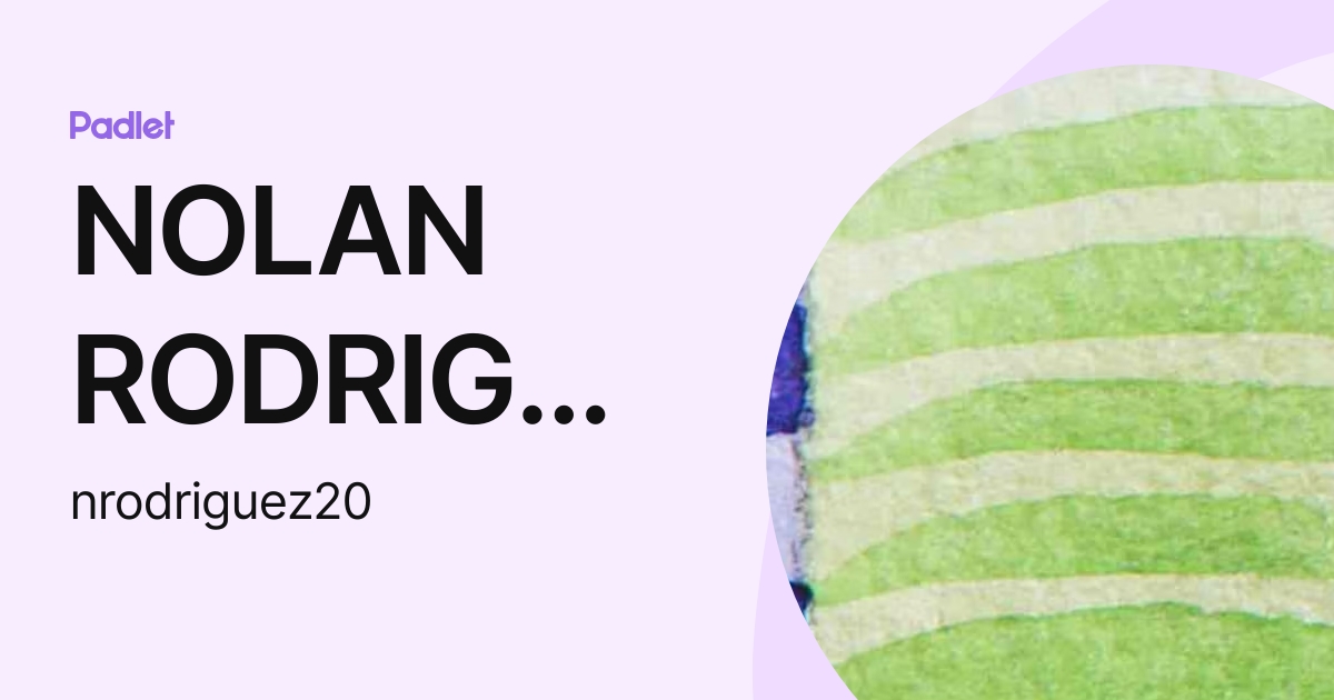 NOLAN RODRIGUEZ (nrodriguez20) profile | Padlet