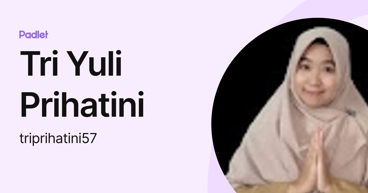 Tri Yuli Prihatini (triprihatini57) profile | Padlet
