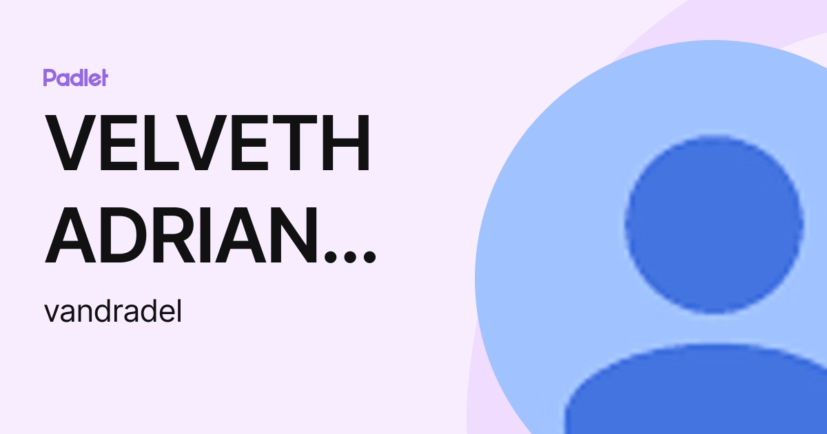 VELVETH ADRIANA ANDRADE LOPEZ (vandradel) profile | Padlet