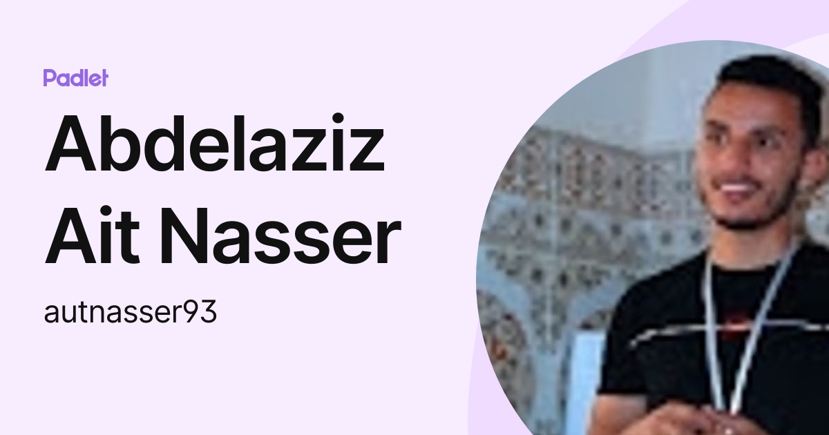 Abdelaziz Ait Nasser (autnasser93) profile | Padlet