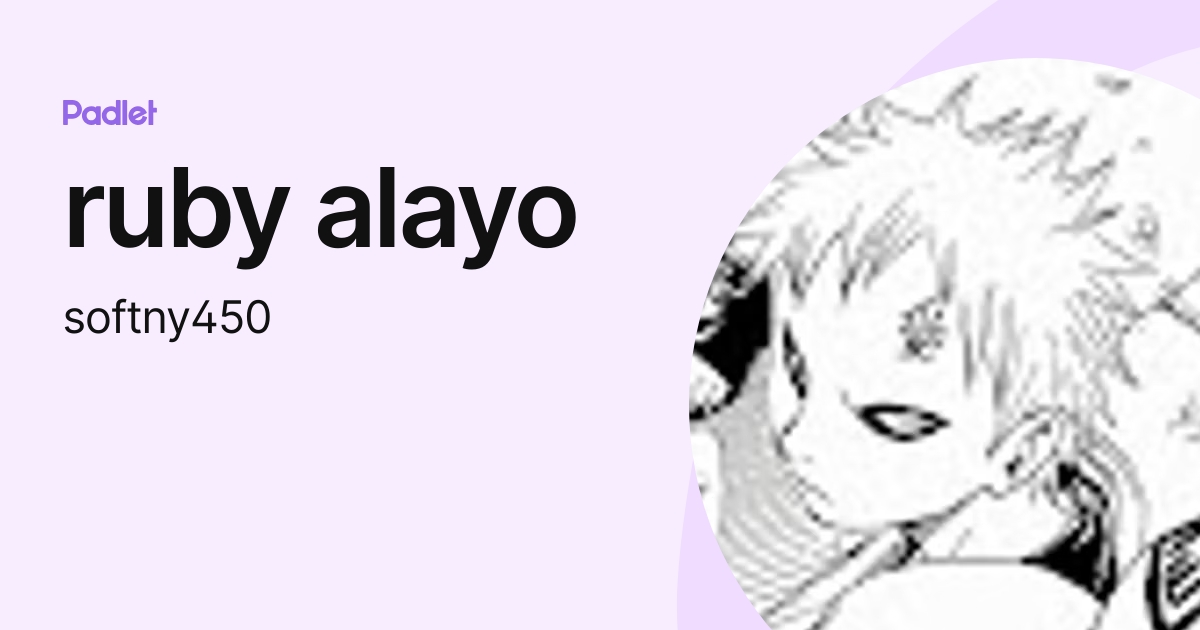 ruby alayo (softny450) profile | Padlet