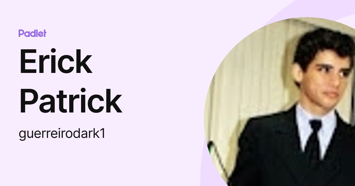 Erick Patrick (guerreirodark1) profile | Padlet