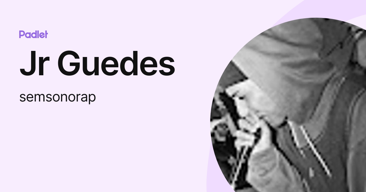 Jr Guedes (semsonorap) profile | Padlet