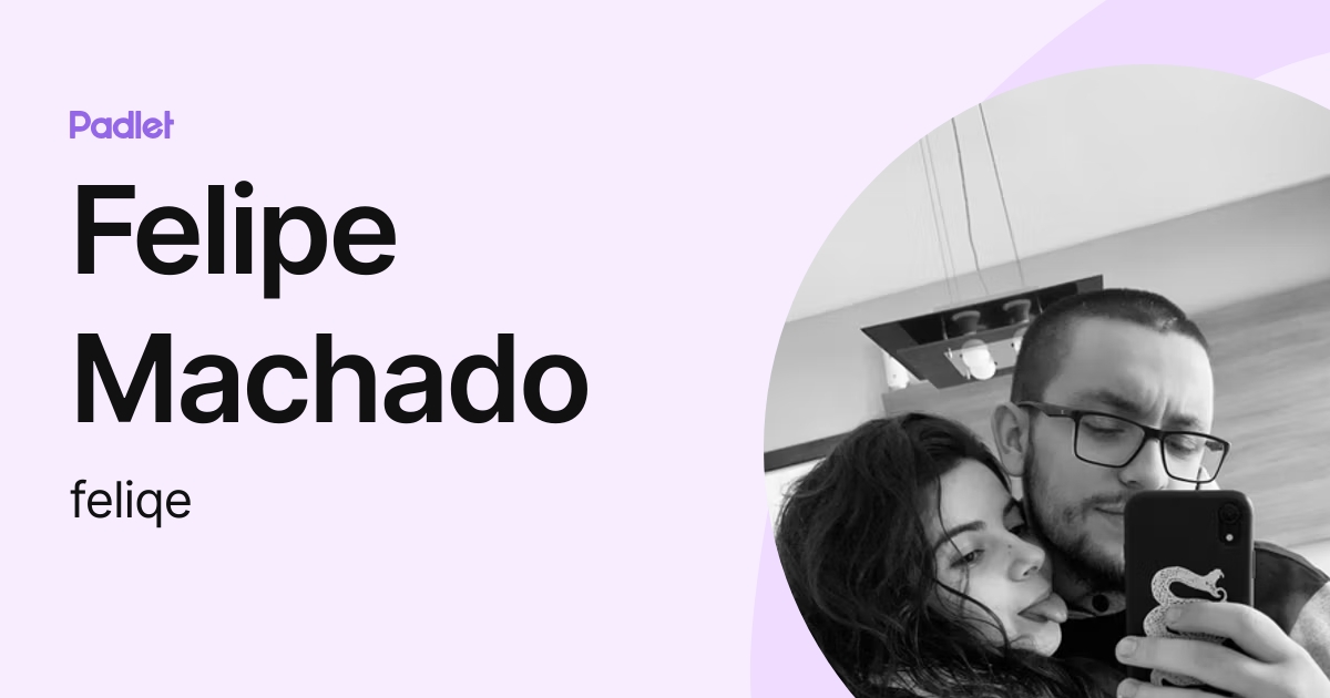 Felipe Machado (feliqe) profile | Padlet