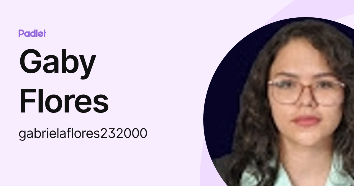 Gaby Flores (gabrielaflores232000) profile | Padlet
