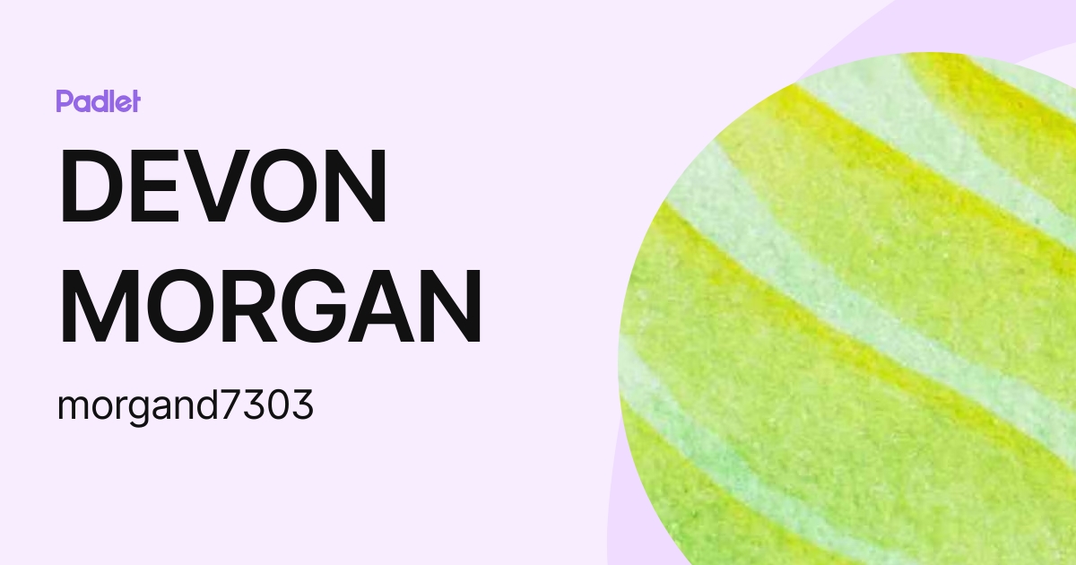 DEVON MORGAN (morgand7303) profile | Padlet