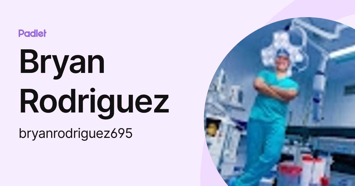 Bryan Rodriguez (bryanrodriguez695) profile | Padlet