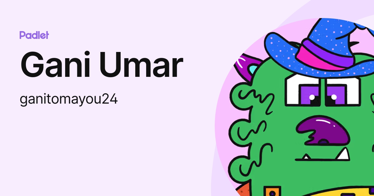 Gani Umar (ganitomayou24) profile | Padlet