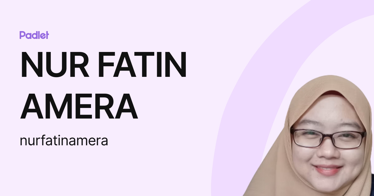 NUR FATIN AMERA (nurfatinamera) profile | Padlet