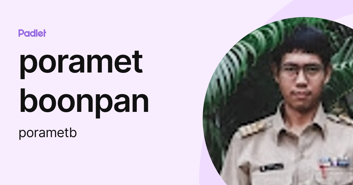 poramet boonpan (porametb) profile | Padlet