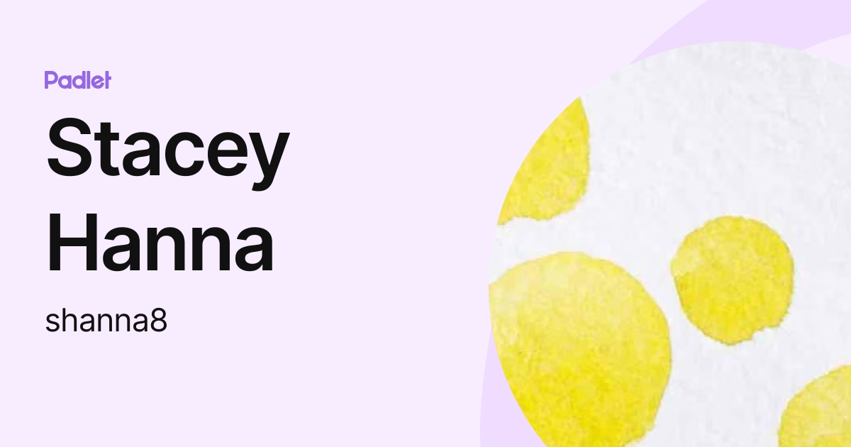 Stacey Hanna (shanna8) profile | Padlet