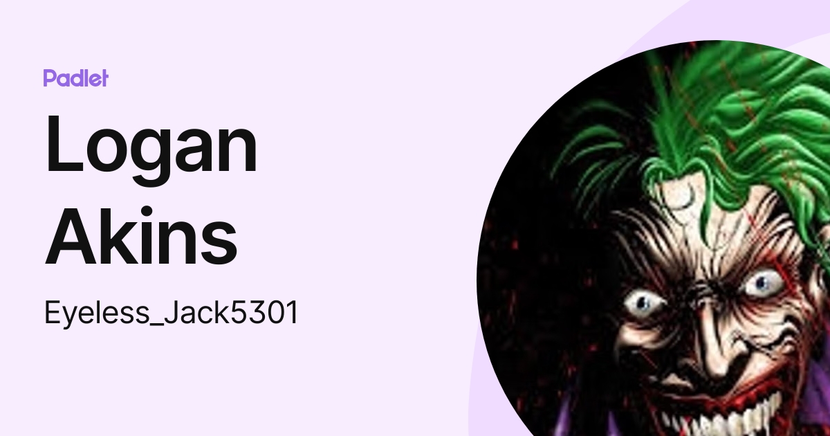 Logan Akins (Eyeless_Jack5301) profile | Padlet