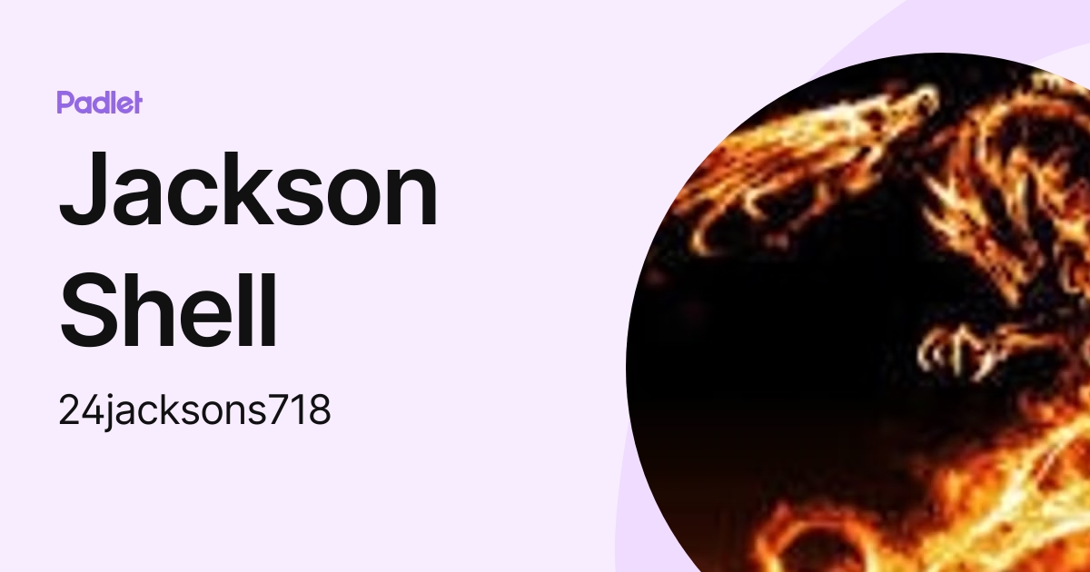 Jackson Shell (24jacksons718) profile | Padlet