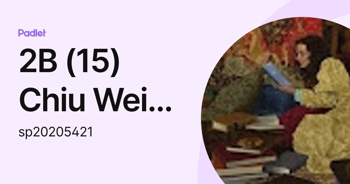 2B (15) Chiu Wei Yin Julie (sp20205421) profile | Padlet
